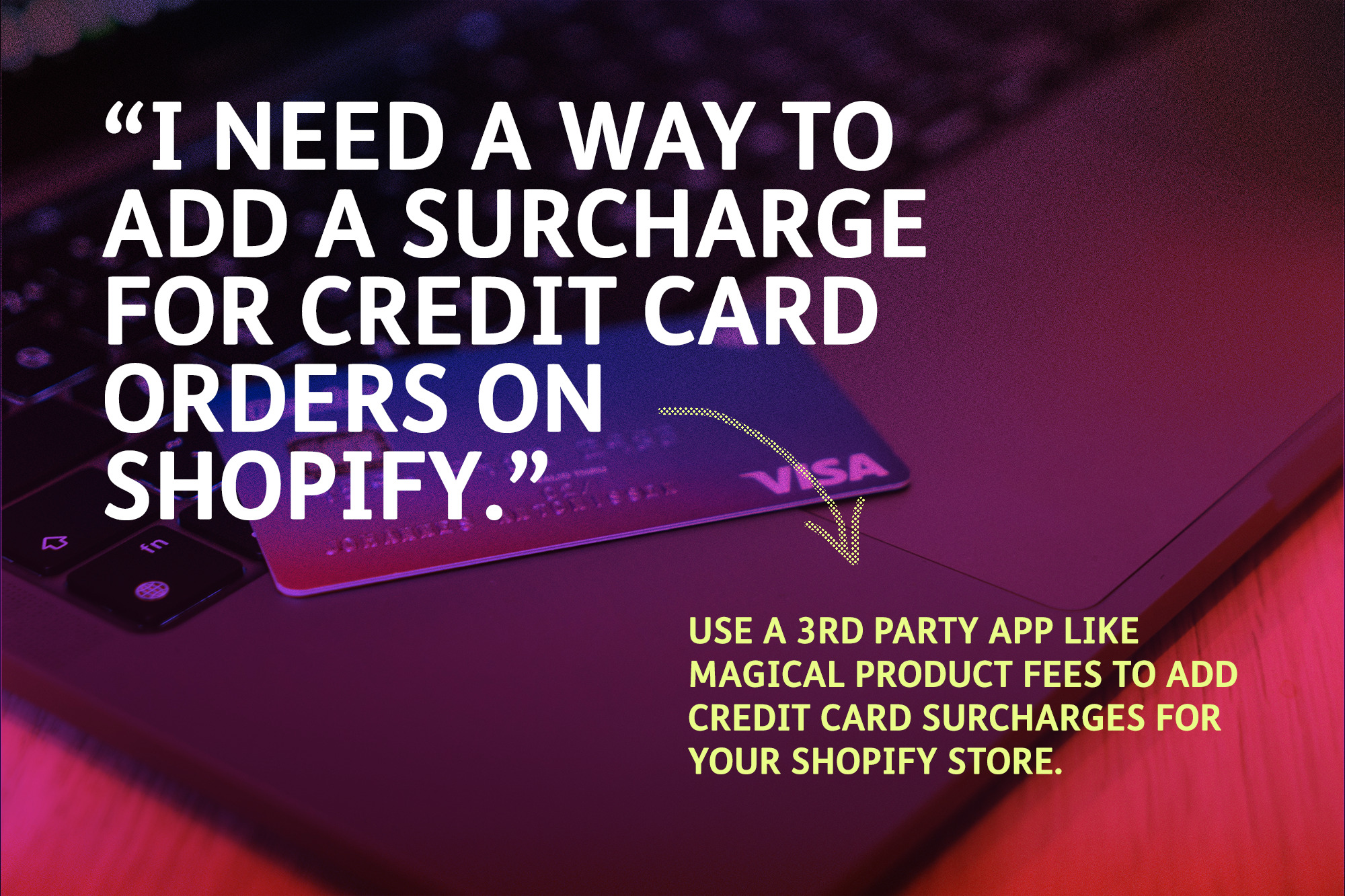 How to add a credit card fees with Shopify product fees | Magical Apps