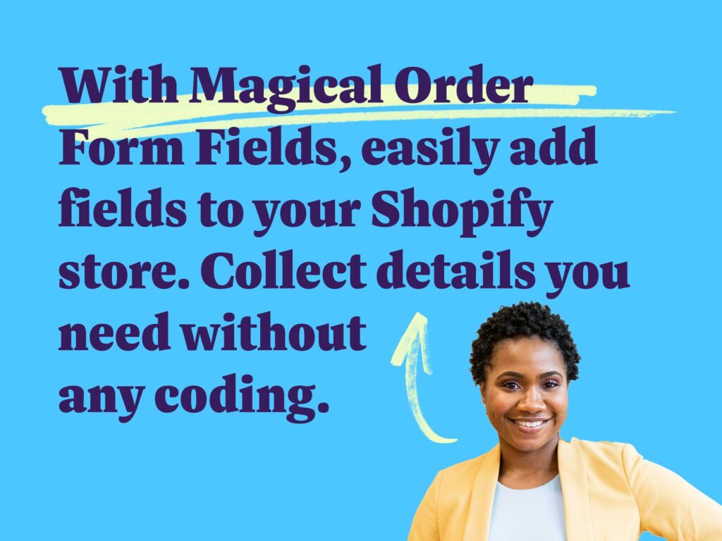 How to add Order Form Fields to Shopify | Magical Apps
